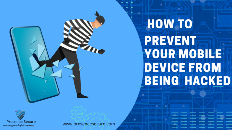 How To Prevent Your Mobile Device From Being Hacked - Presence Secure