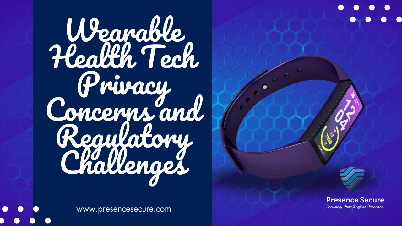Wearable Health Tech Privacy Concerns And Regulatory Challenges ...