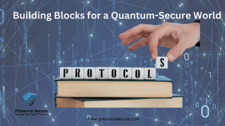 Quantum Internet Protocols: Building Blocks For A Quantum-Secure World - Presence Secure