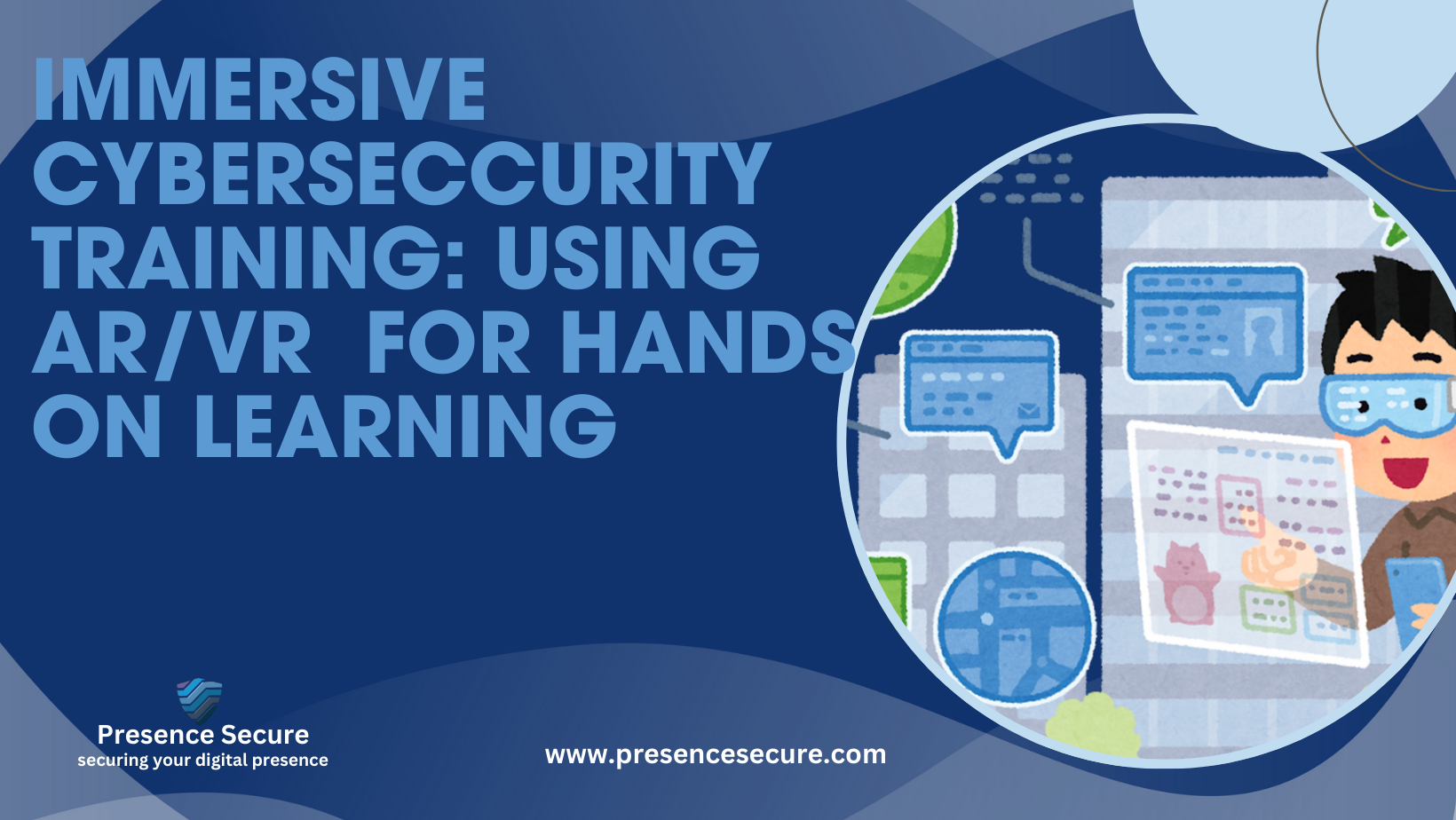 Immersive Cybersecurity Training: Using AR/VR For Hands-On Learning ...