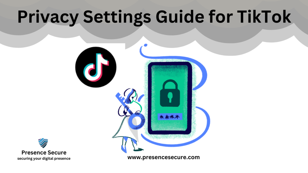 TikTok Privacy Settings Guide 2025 - Presence Secure